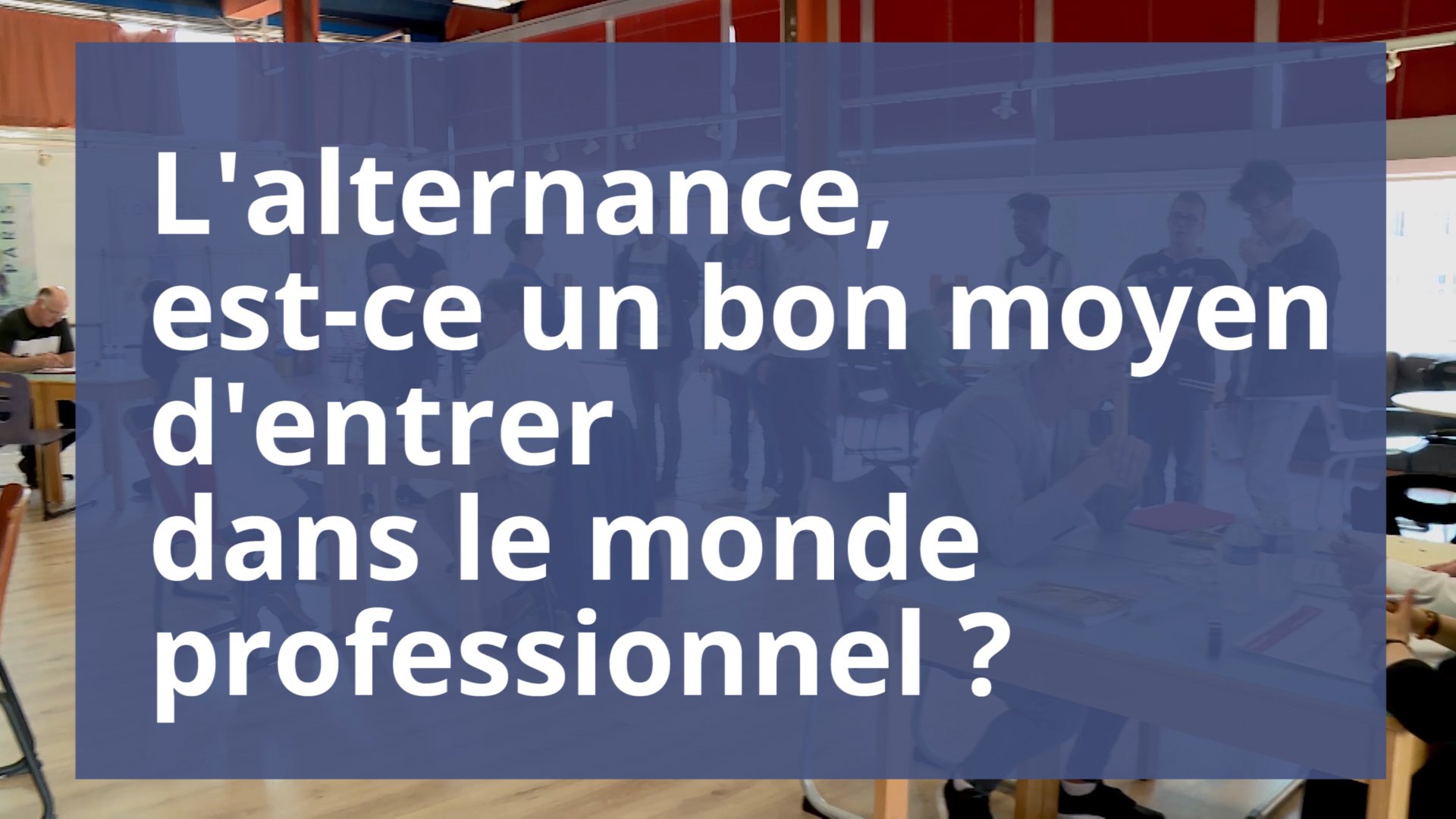 L’alternance, un bon moyen d’entrer dans le monde professionnel ...